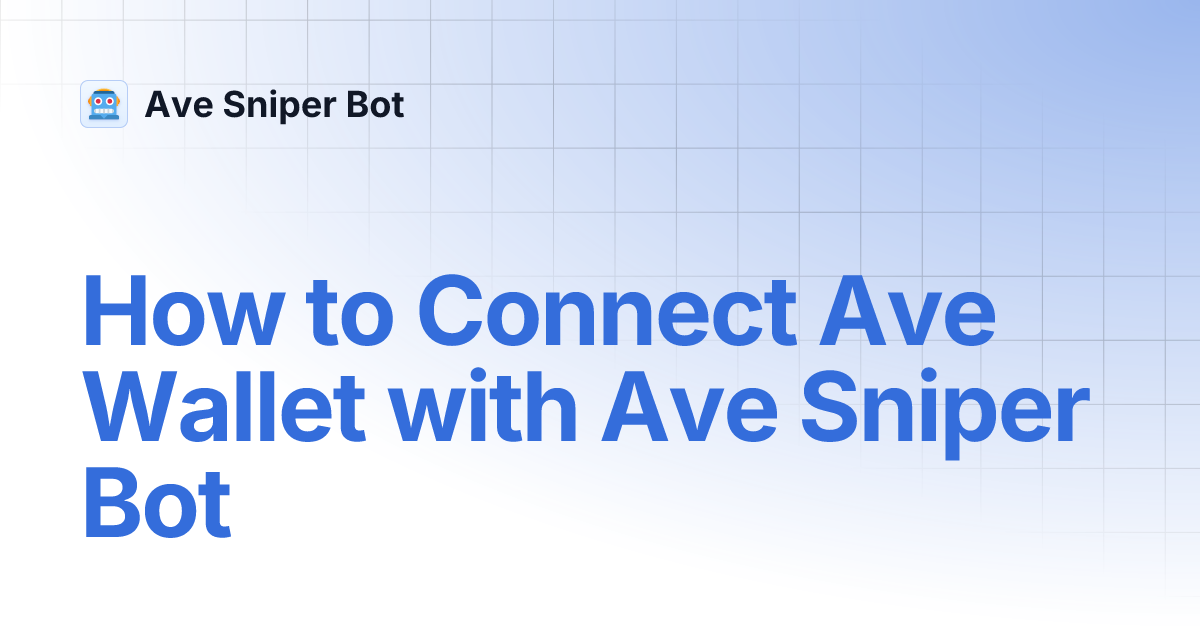 How to Connect Ave Wallet with Ave Sniper Bot | Ave Sniper Bot