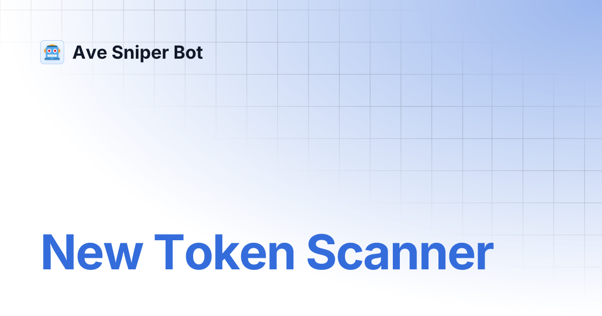 New Token Scanner | 🌐English | Ave Sniper Bot